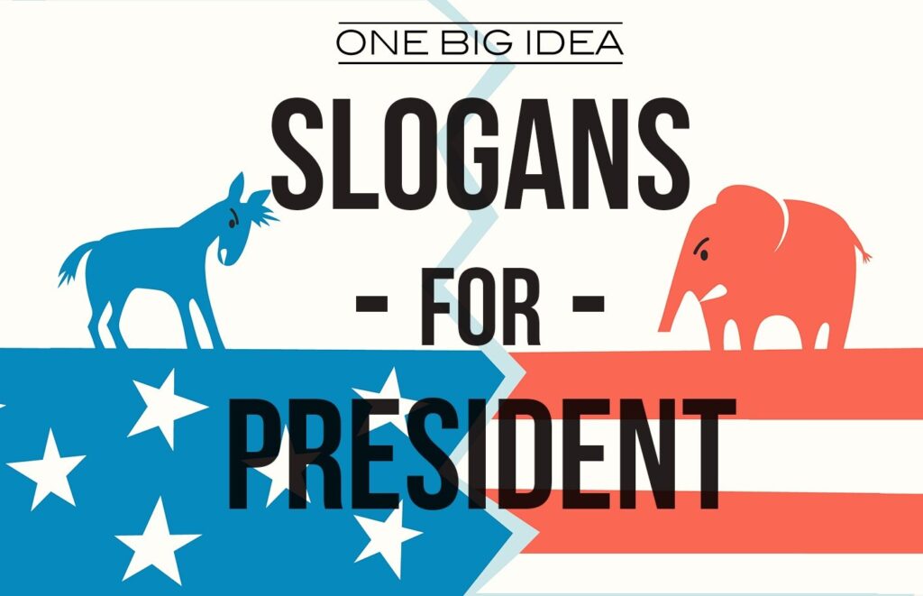One Big Idea: Slogans for President